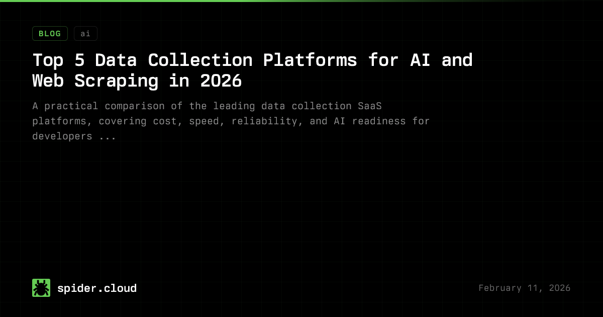 Spider Blog - Top 5 Data Collection Platforms for AI and Web Scraping ...